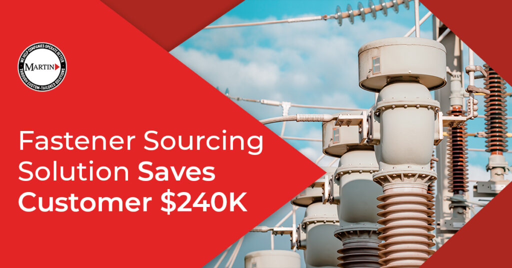 Fastener Sourcing Solution - Martin Supply