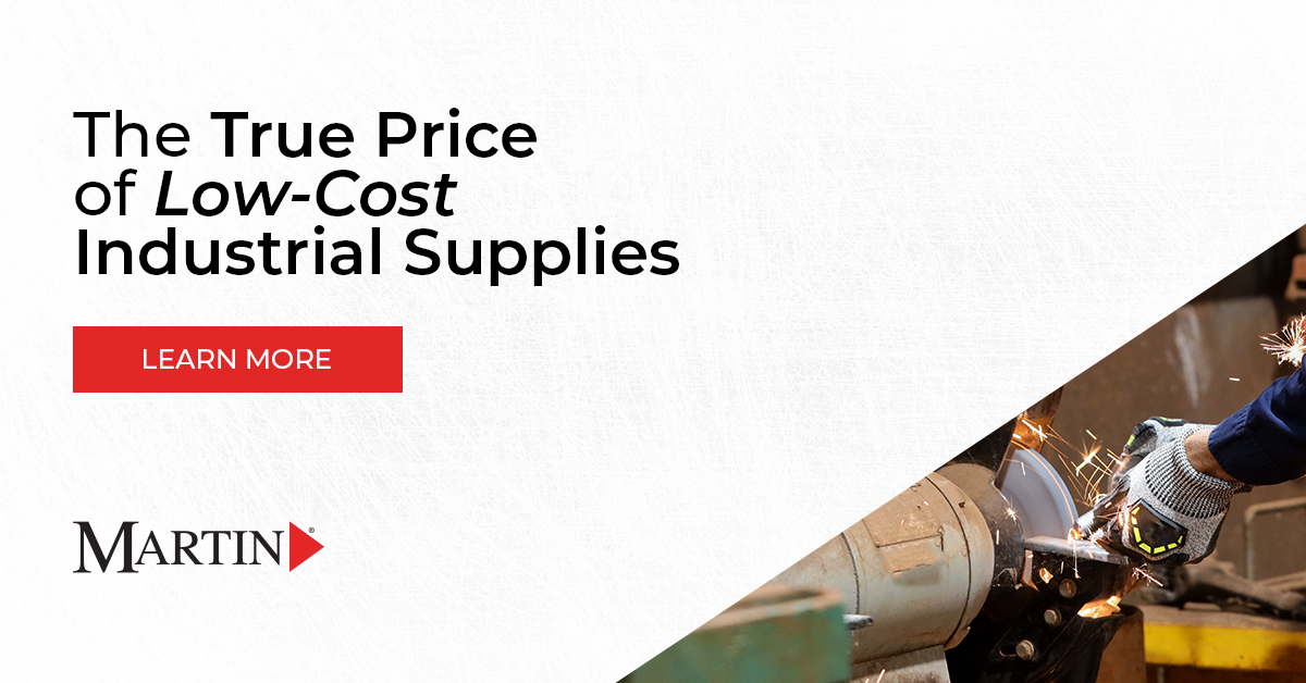 The True Price of Low-Cost Industrial Supplies - Martin Supply