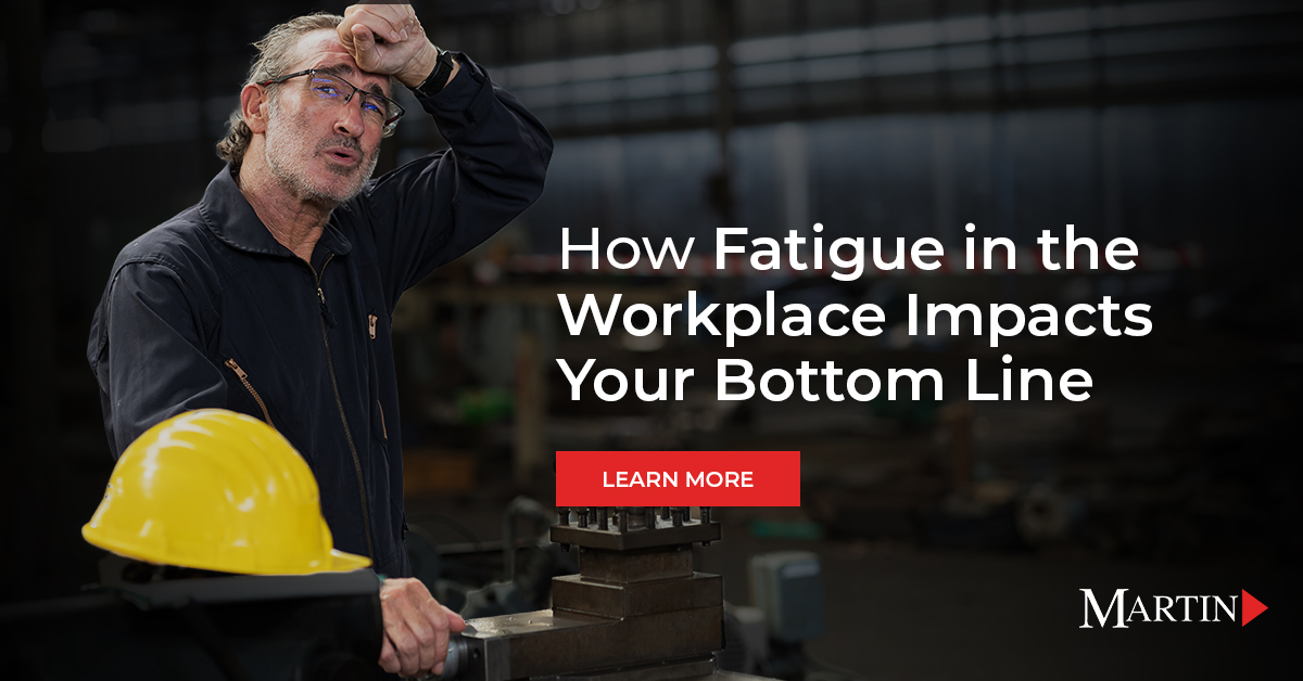 How Fatigue in the Workplace Impacts Your Bottom Line - Martin Supply